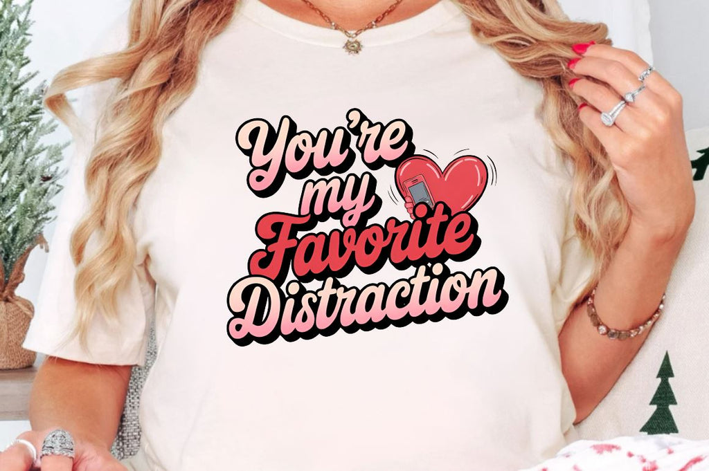 You're my favorite distraction Sublimation Design - So Fontsy