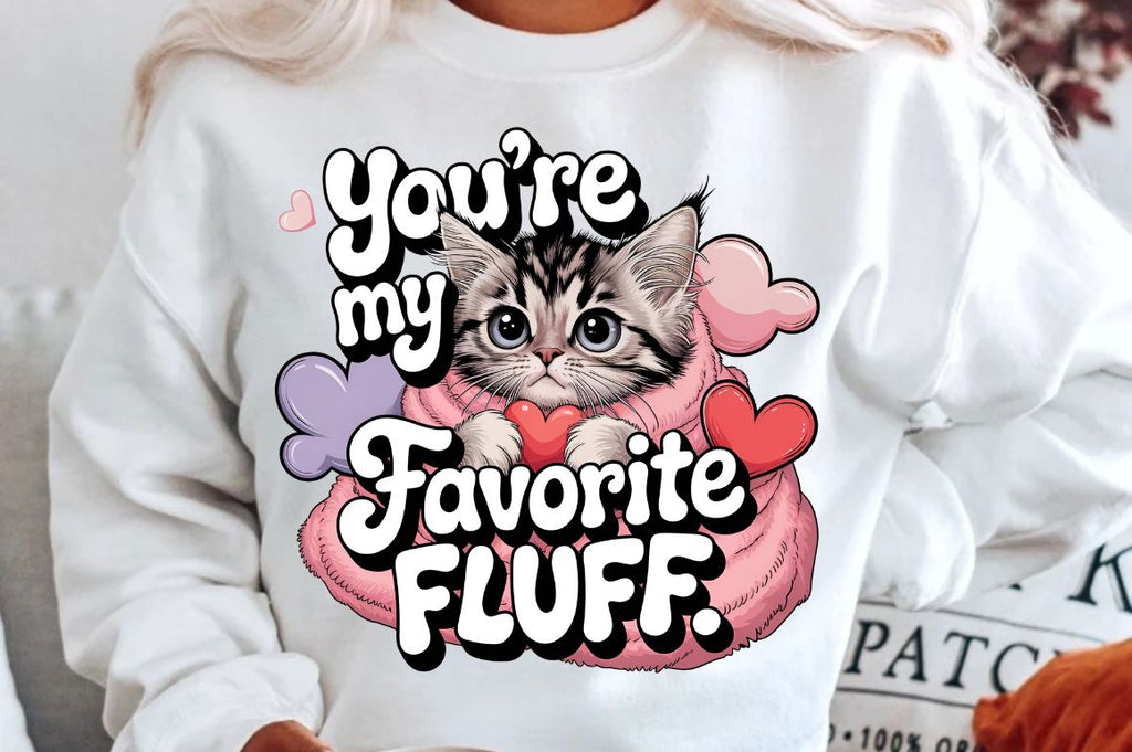 You're my favorite fluff Sublimation Design - So Fontsy