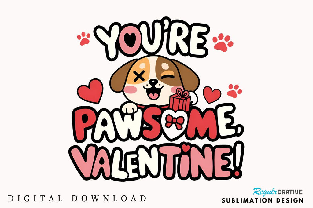 You're pawsome Valentine Sublimation Design - So Fontsy