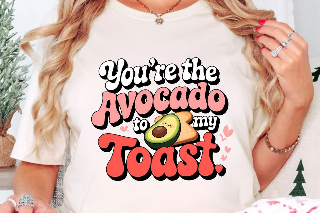 You're the avocado to my toast Sublimation Design - So Fontsy