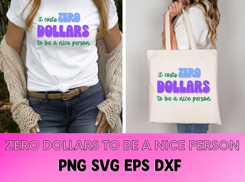 Zero Dollars To Be A Nice Human PNG SVG DXF EPS - So Fontsy