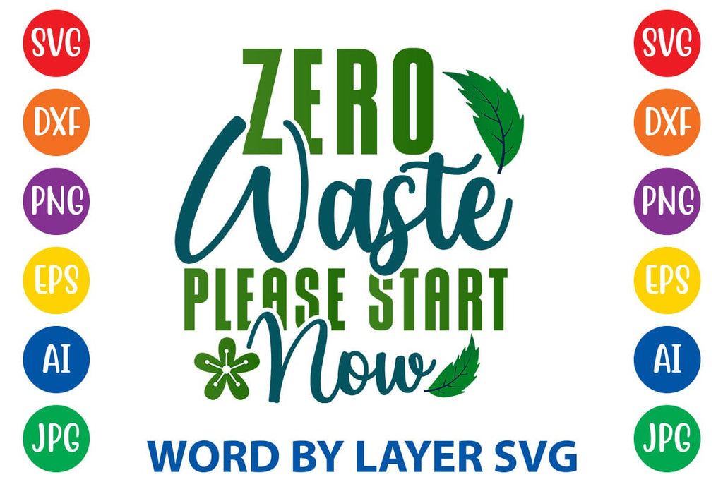 Zero Waste Please Start Now SVG DESIGN - So Fontsy