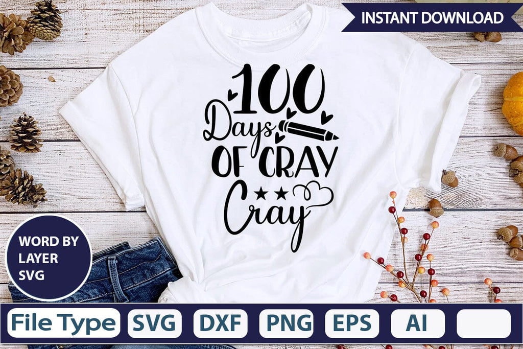 100 Days Of Cray Cray SVG Cut File SVGs,Quotes and Sayings,Food & Drink ...