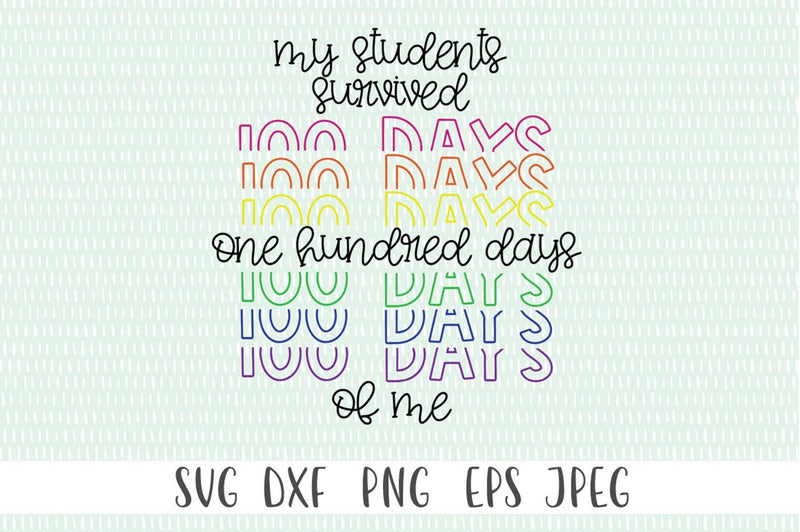 100 days of school svg - My Students Survived 100 Days Of Me - So Fontsy