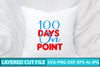 100 Days on Point SVG Cut File - So Fontsy