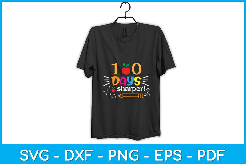 100 Days Sharper Gifts 100th Day of School Teacher Svg Design - So Fontsy