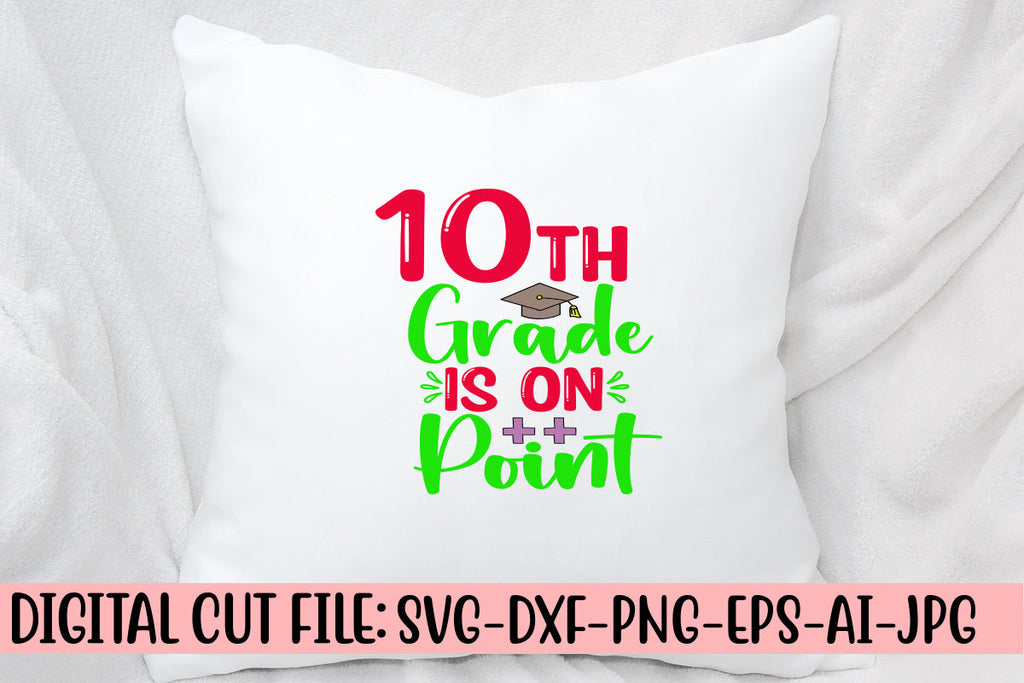 10th Grade Is On Point SVG Cut File - So Fontsy