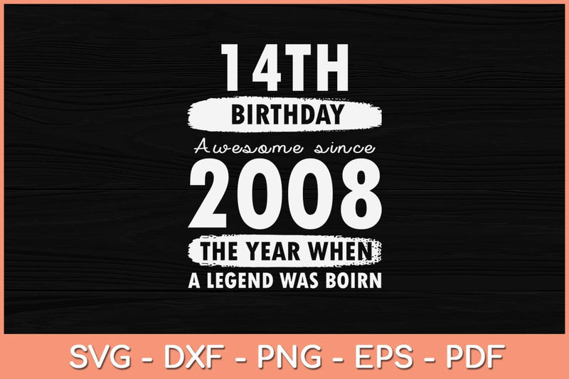 14th Birthday Awesome Since 2008 The Year When Svg Design - So Fontsy