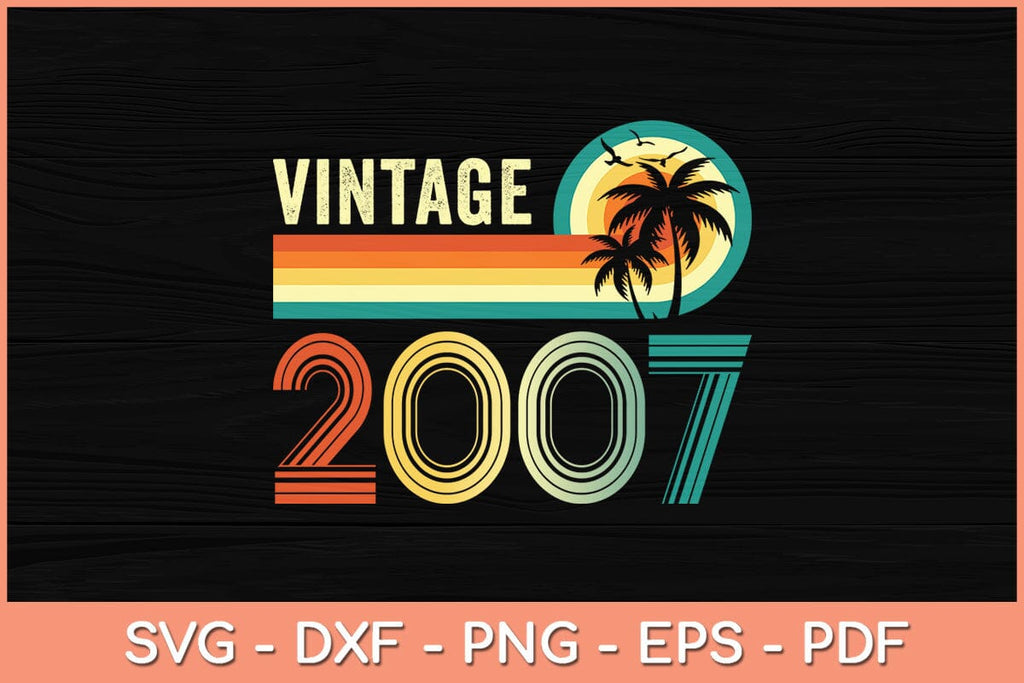15 Year Old 15th Birthday Gifts Vintage 2007 Limited Edition Svg File ...