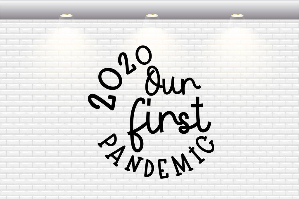 2020 Our First Pandemic - SVG, PNG, DXF, EPS - So Fontsy