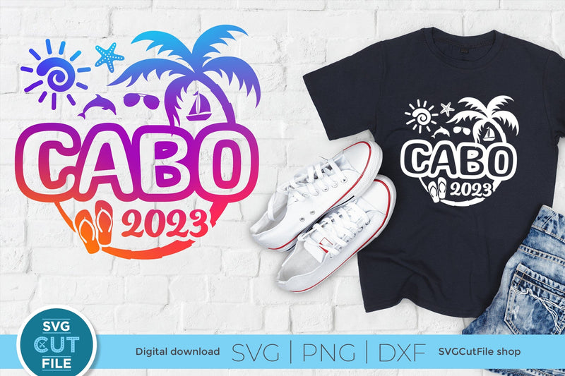 2023 Cabo svg - Cabo Mexico Vacation or Trip Design - So Fontsy