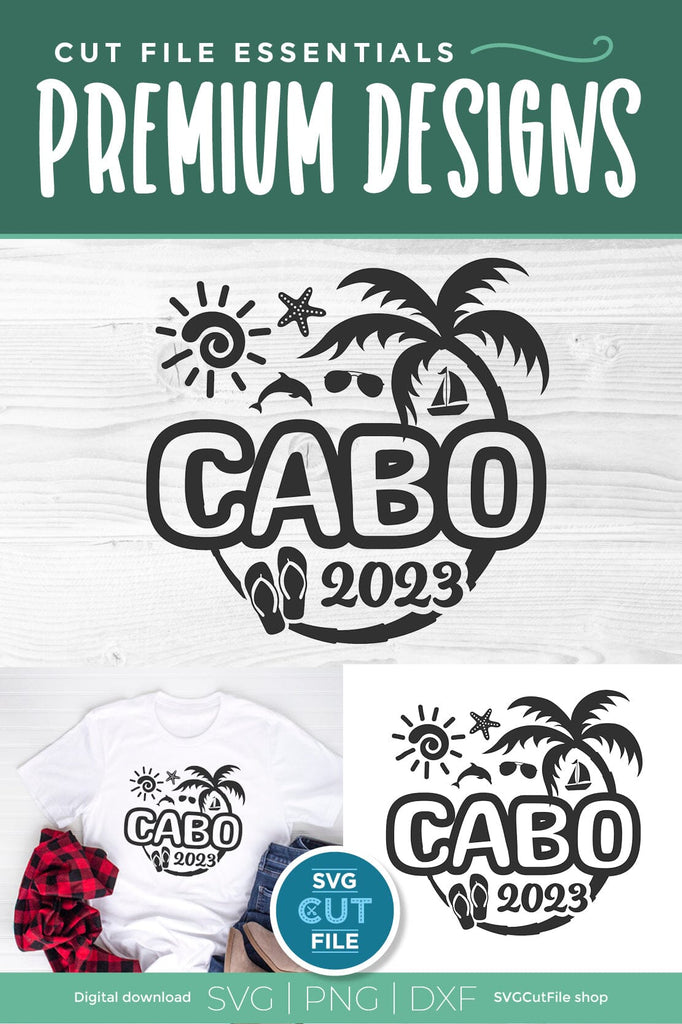 2023 Cabo svg - Cabo Mexico Vacation or Trip Design - So Fontsy