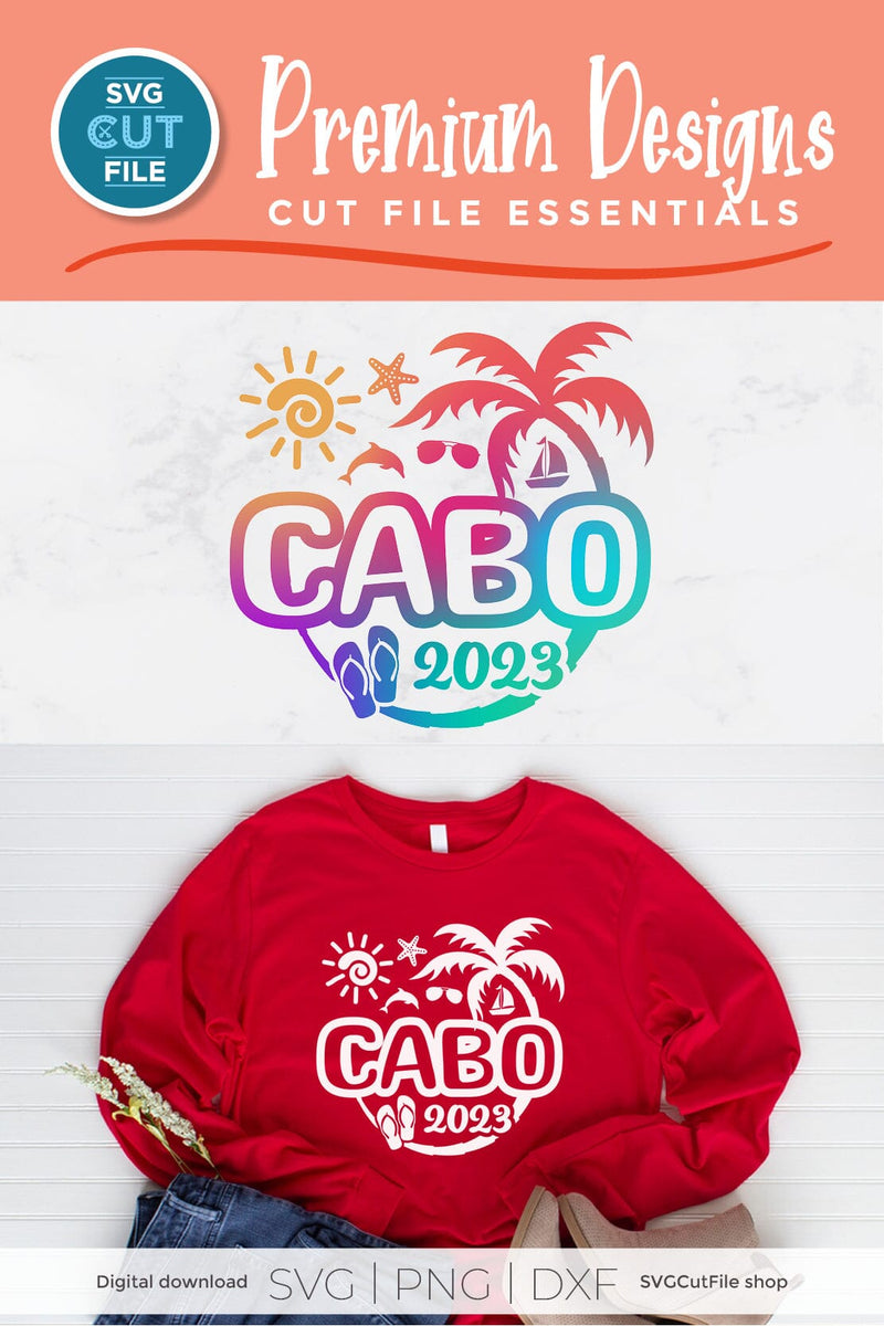 2023 Cabo svg - Cabo Mexico Vacation or Trip Design - So Fontsy