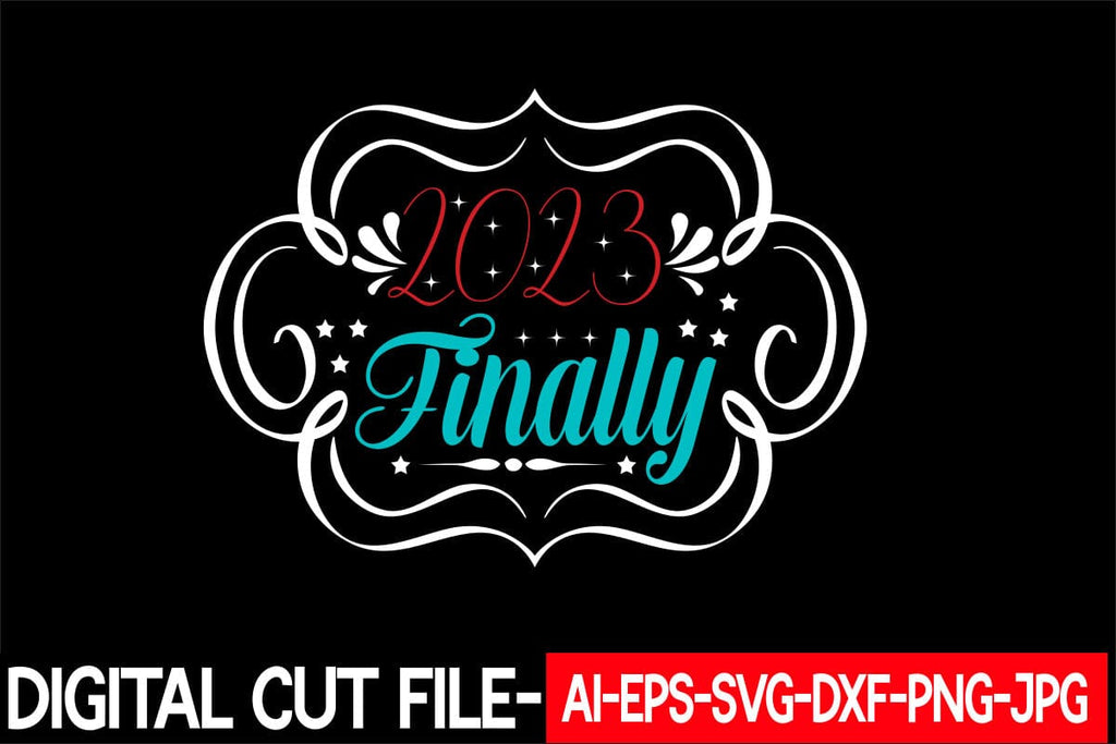 2023 Finally Svg cut file - So Fontsy