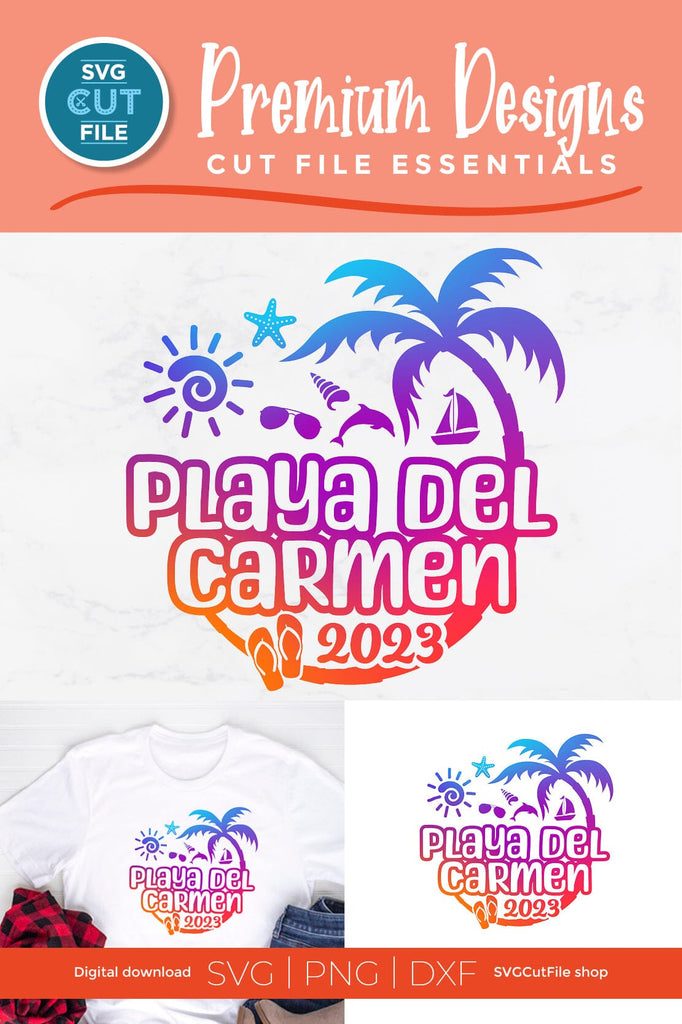 2023 Playa Del Carmen svg - Playa Del Carmen Mexico Vacation or Trip ...
