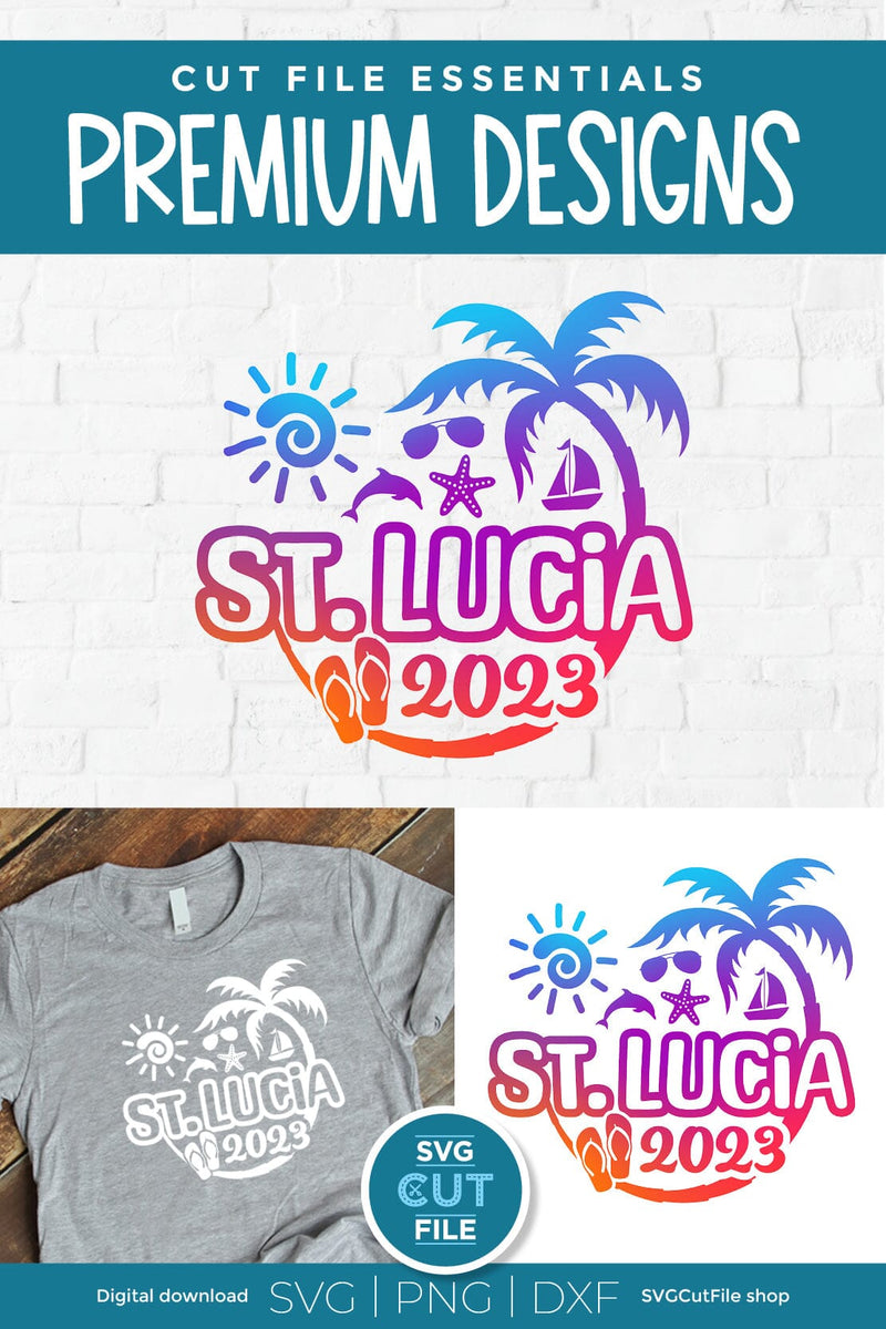 2023 St. Lucia svg - St. Lucia Vacation or Trip Design - So Fontsy