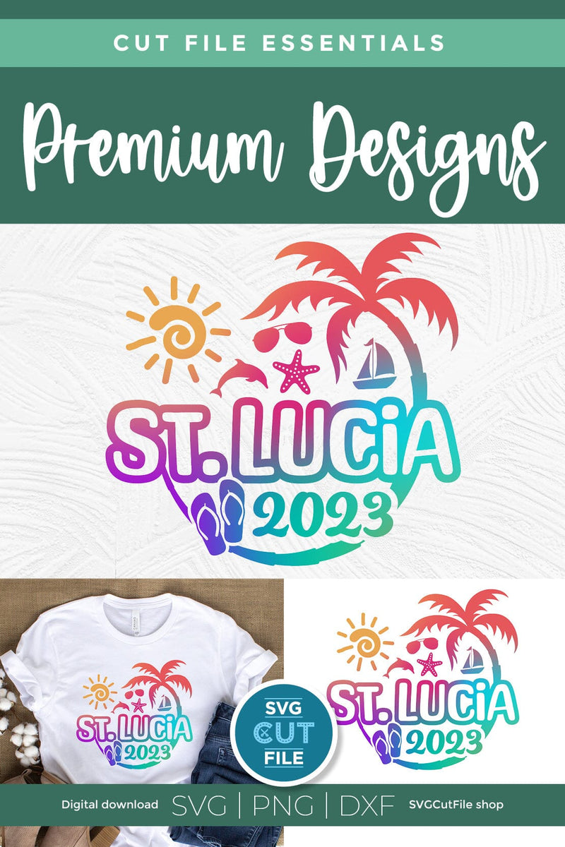 2023 St. Lucia svg - St. Lucia Vacation or Trip Design - So Fontsy
