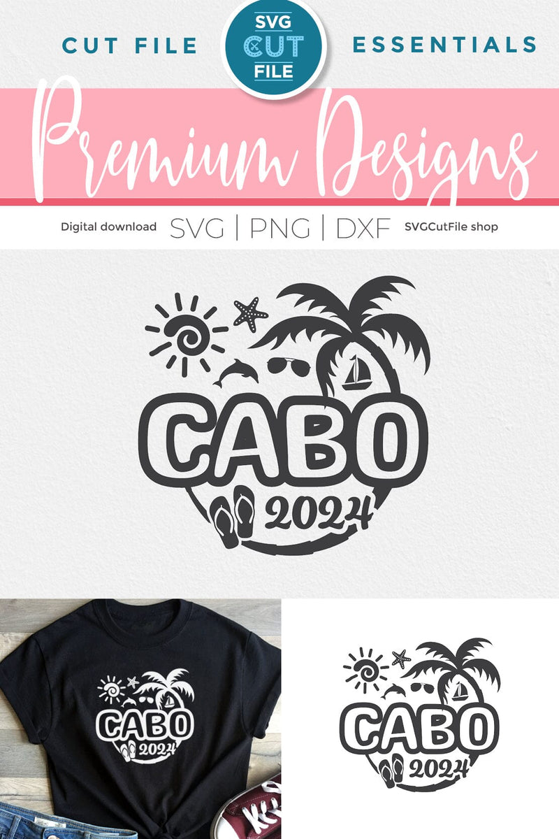 2024 Cabo svg - Cabo Mexico Vacation or Trip Design - So Fontsy
