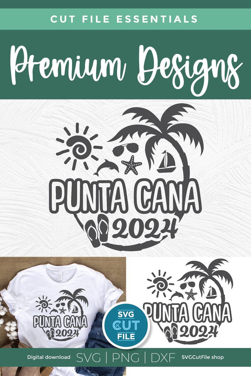 2024 Punta Cana svg - Punta Cana Vacation or Trip Design - So Fontsy