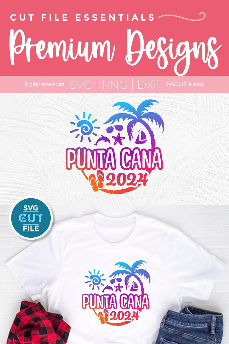 2024 Punta Cana svg - Punta Cana Vacation or Trip Design - So Fontsy