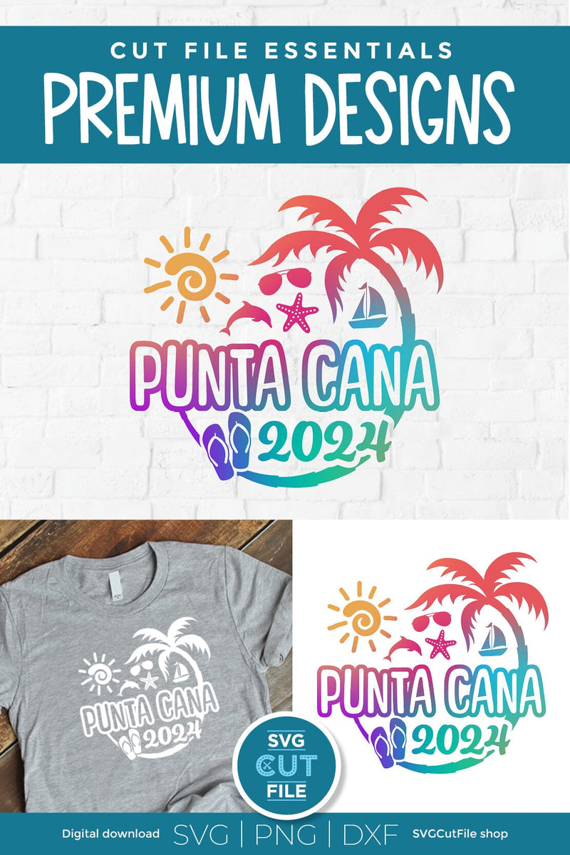 2024 Punta Cana svg - Punta Cana Vacation or Trip Design - So Fontsy