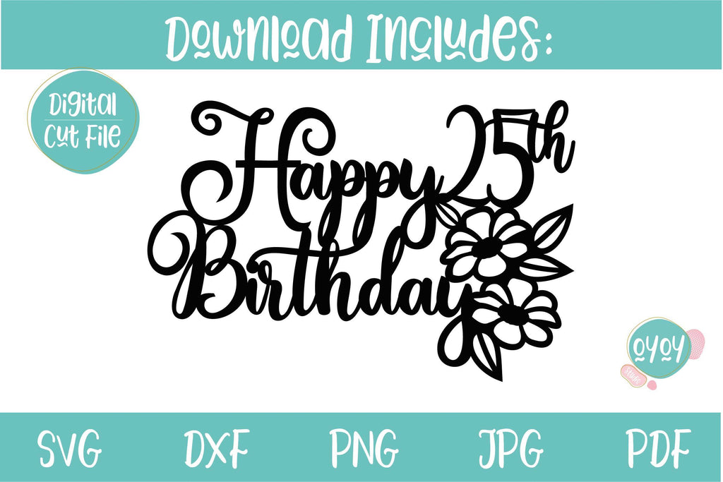 25th Birthday SVG | Happy 25th Birthday Cake Topper SVG - So Fontsy