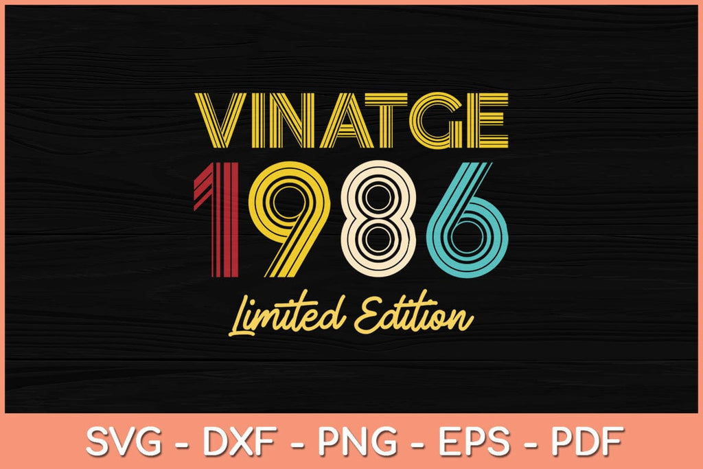 36 Years Old Vintage 1986 Limited Edition 36th Birthday Svg File - So ...