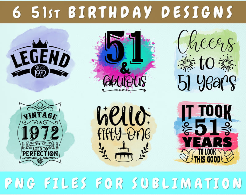 51st Birthday Sublimation Designs Bundle, 6 51st Birthday PNG Files, 51 ...