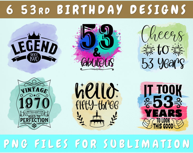 53rd Birthday Sublimation Designs Bundle, 6 53rd Birthday PNG Files, 53 ...