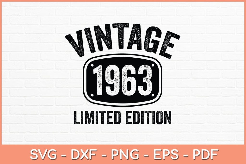 59 Years Old Vintage 1963 Limited Edition 59th Birthday Svg File - So ...