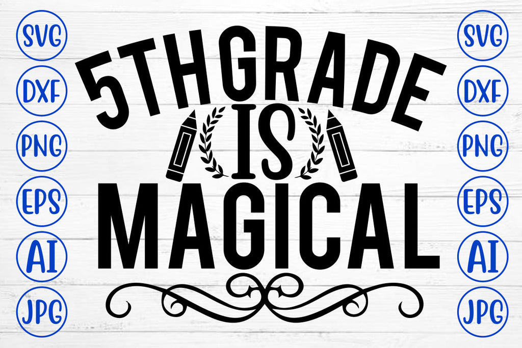 5th Grade Is Magical SVG Cut File - So Fontsy