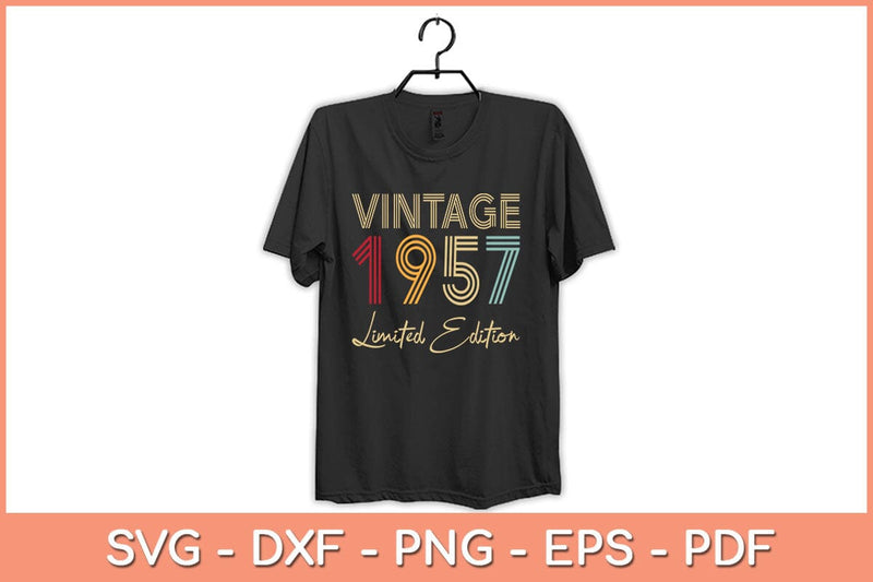 65 Year Old Gifts Vintage 1957 Limited Edition 65th Birthday Svg ...