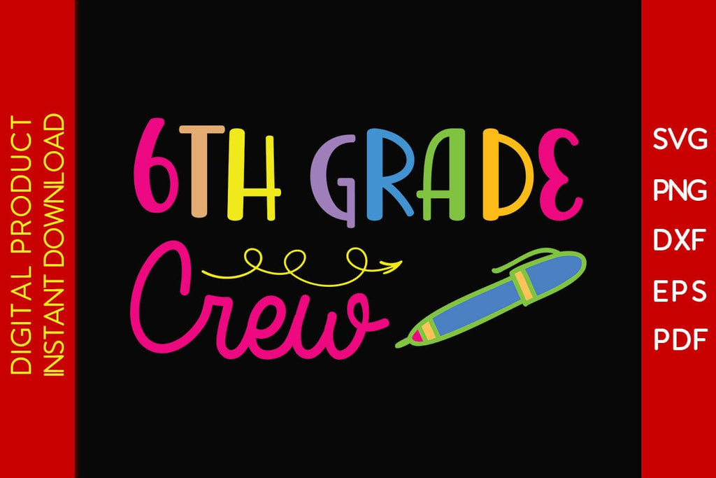 6th Grade Crew Back To School SVG PNG PDF Cut File - So Fontsy