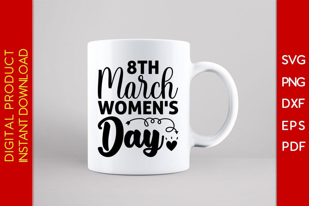 8th March Women's Day SVG PNG EPS Cut File - So Fontsy