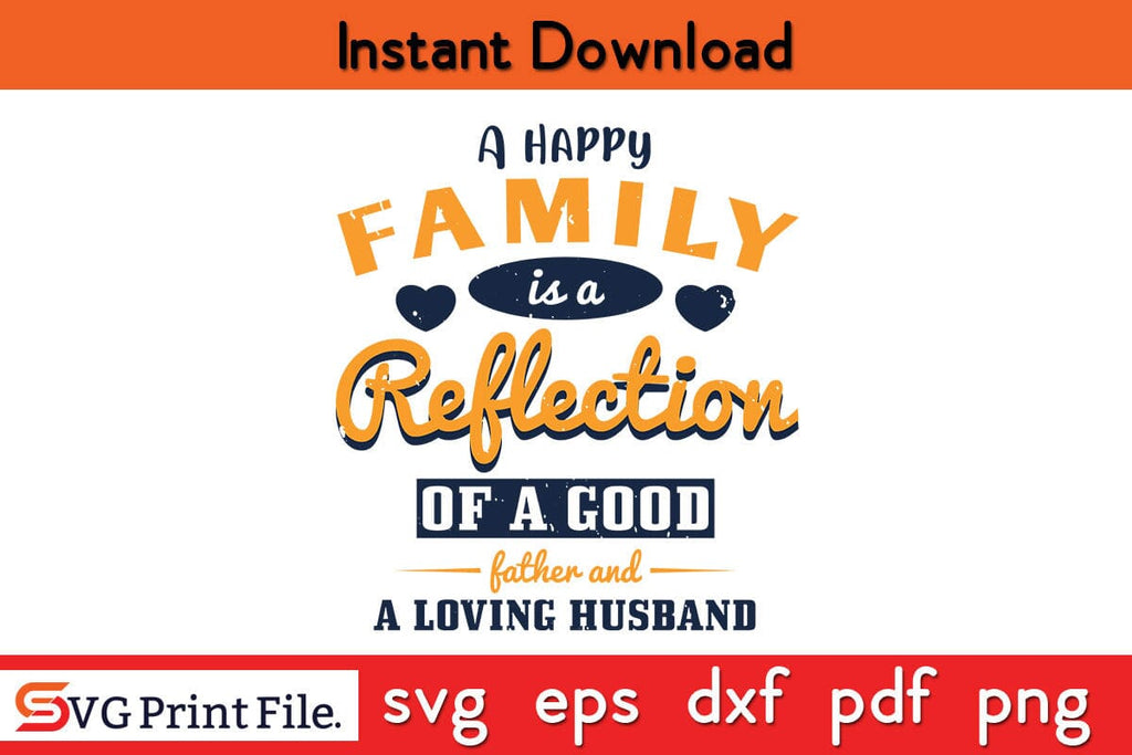 A Happy Family Is A Reflection Fathers Day SVG PNG Cricut File - So Fontsy