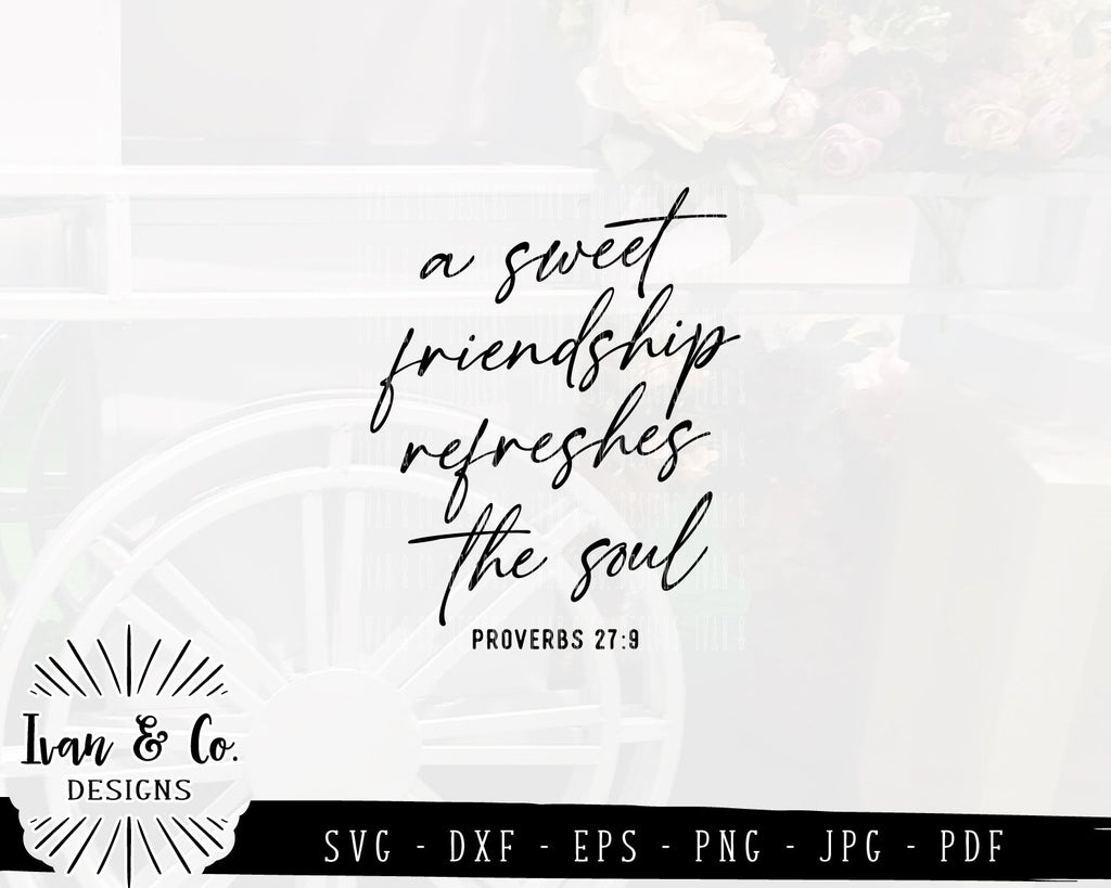 A Sweet Friendship Refreshes the Soul SVG Files | Proverbs 27:9 | Bible ...