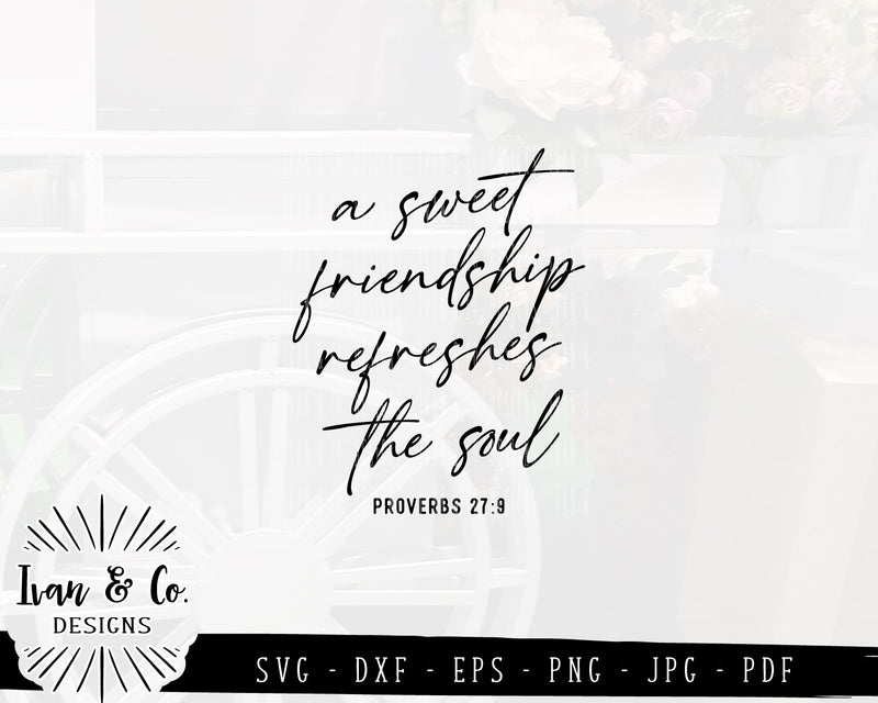 A Sweet Friendship Refreshes the Soul SVG Files | Proverbs 27:9 | Bible ...
