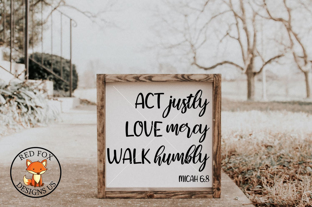 Act Justly Love Mercy Walk Humbly - Scripture SVG, Farmhouse Sign - So ...