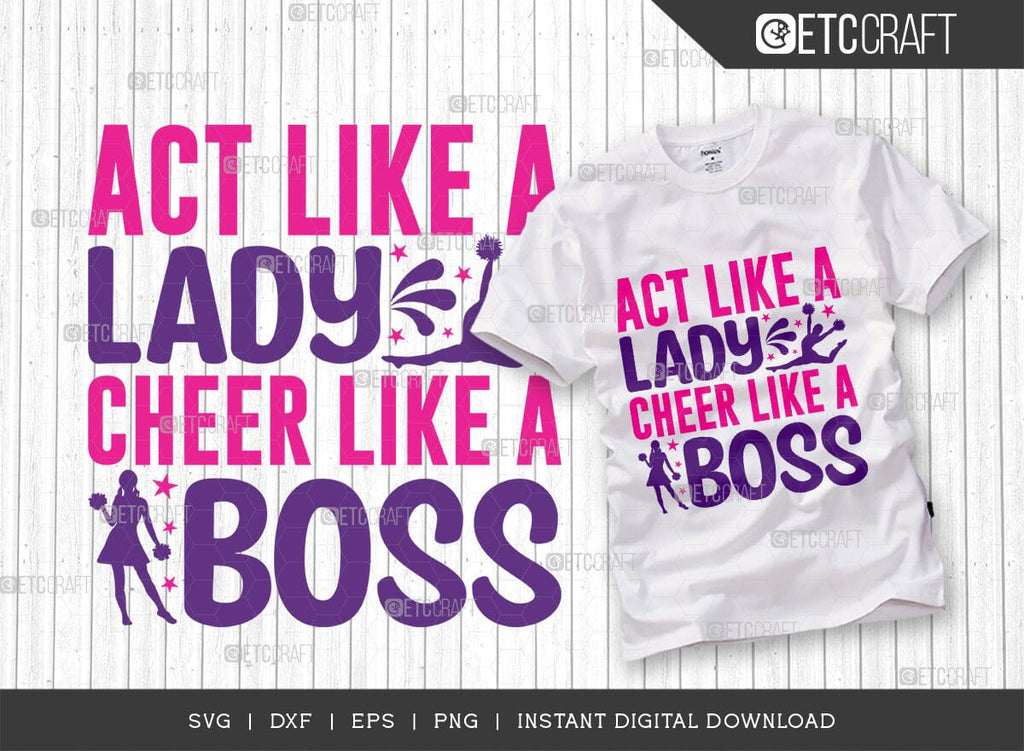 Act Like A Lady Cheer Like A Boss SVG Cut File, Cheerleading Svg, Cheer ...