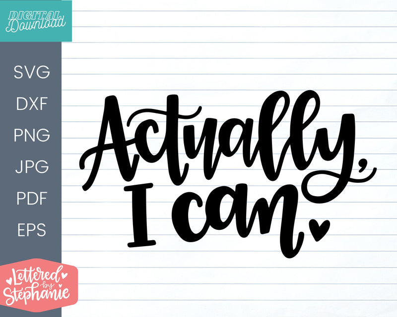 Actually I Can, svg cut file confidence quote - So Fontsy
