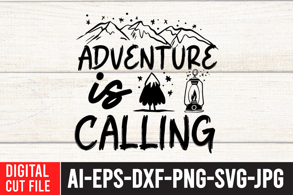 Adventure is Calling SVG Cut File , Camping SVG Bundle - So Fontsy