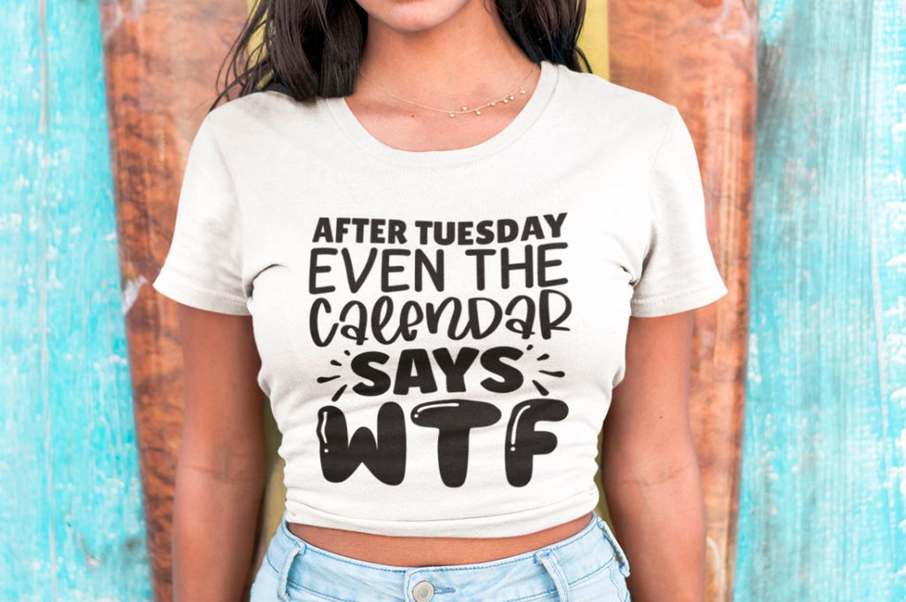 After Tuesday Even The Calendar Says WTF SVG - So Fontsy
