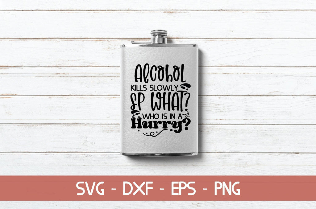Alcohol SVG Bundle, Funny Flask Sayings, Whiskey Quotes - So Fontsy