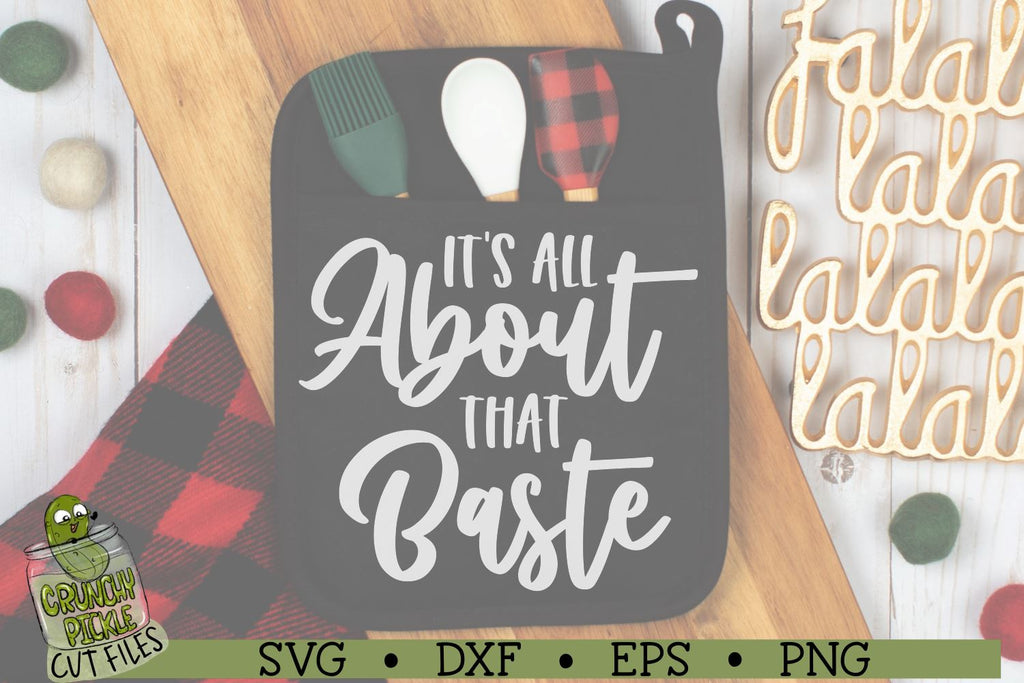 All About That Baste Kitchen SVG File - So Fontsy