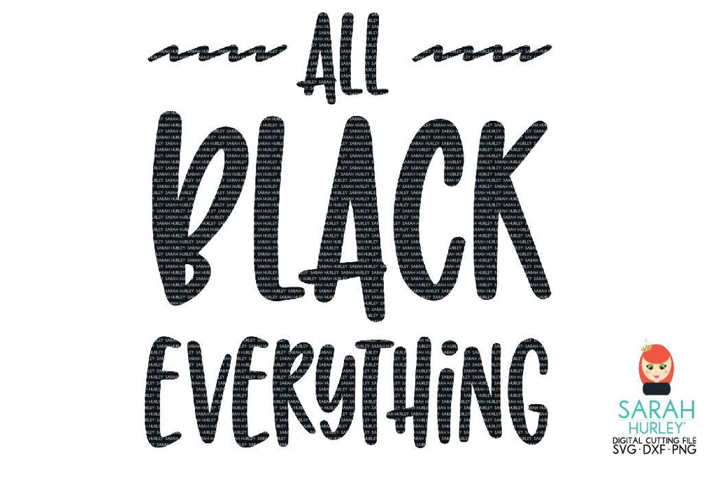 All Black Everything - So Fontsy