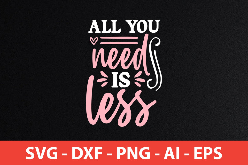all you need is less - So Fontsy
