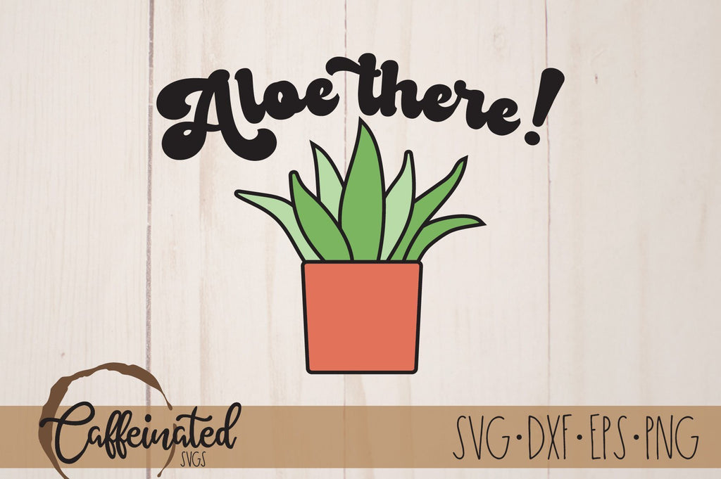 Aloe There SVG - So Fontsy