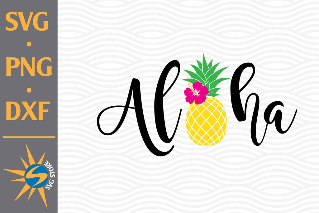 Aloha SVG, PNG, DXF Digital Files Include - So Fontsy