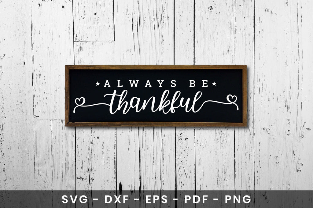 Always Be Thankful - Thanksgiving Sign SVG - So Fontsy