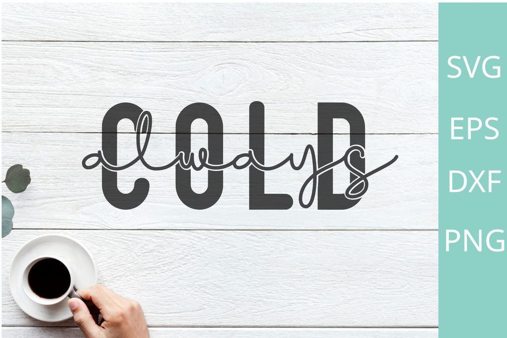 Always Cold Svg files for Silhouette - So Fontsy